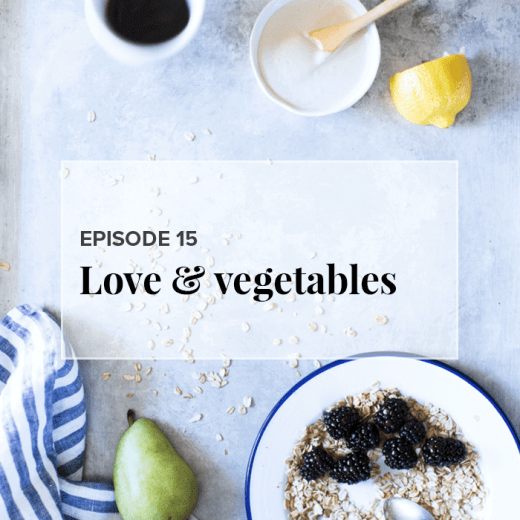 Love & vegetables | A Couple Cooks Podcast Episode 15 | Healthy, Whole ...