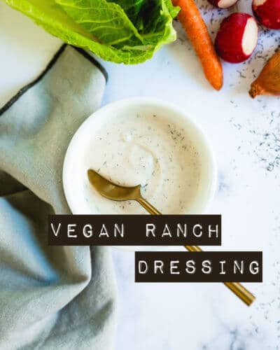 Best Vegan Ranch Dressing – A Couple Cooks