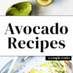 15 Easy Avocado Recipes – A Couple Cooks