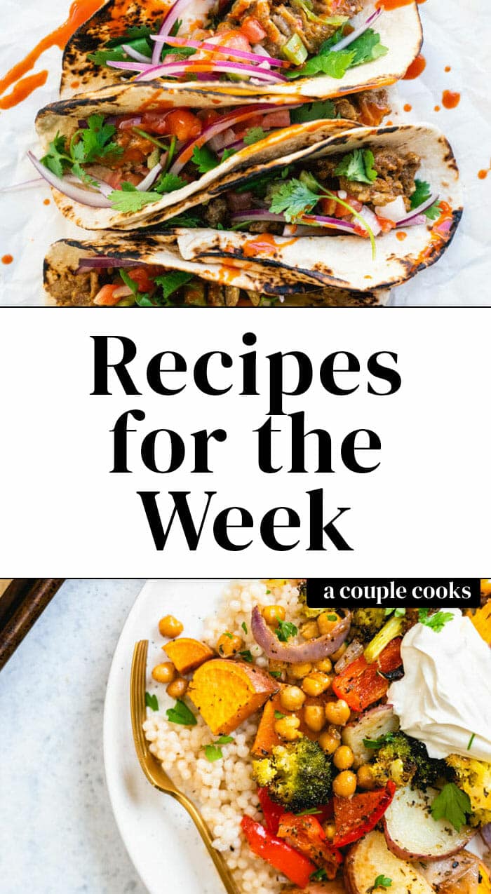 7-recipes-for-the-week-ahead-meal-prep-tips-a-couple-cooks