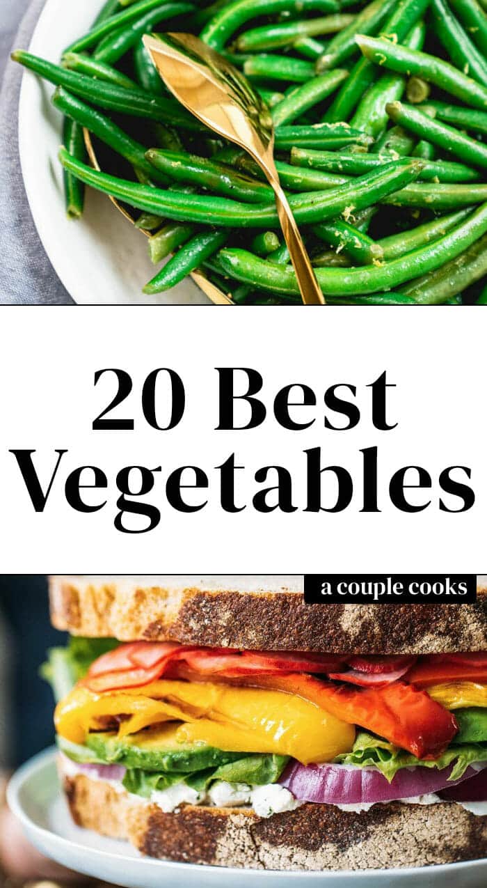 20 Best Vegetables to Eat Today – A Couple Cooks