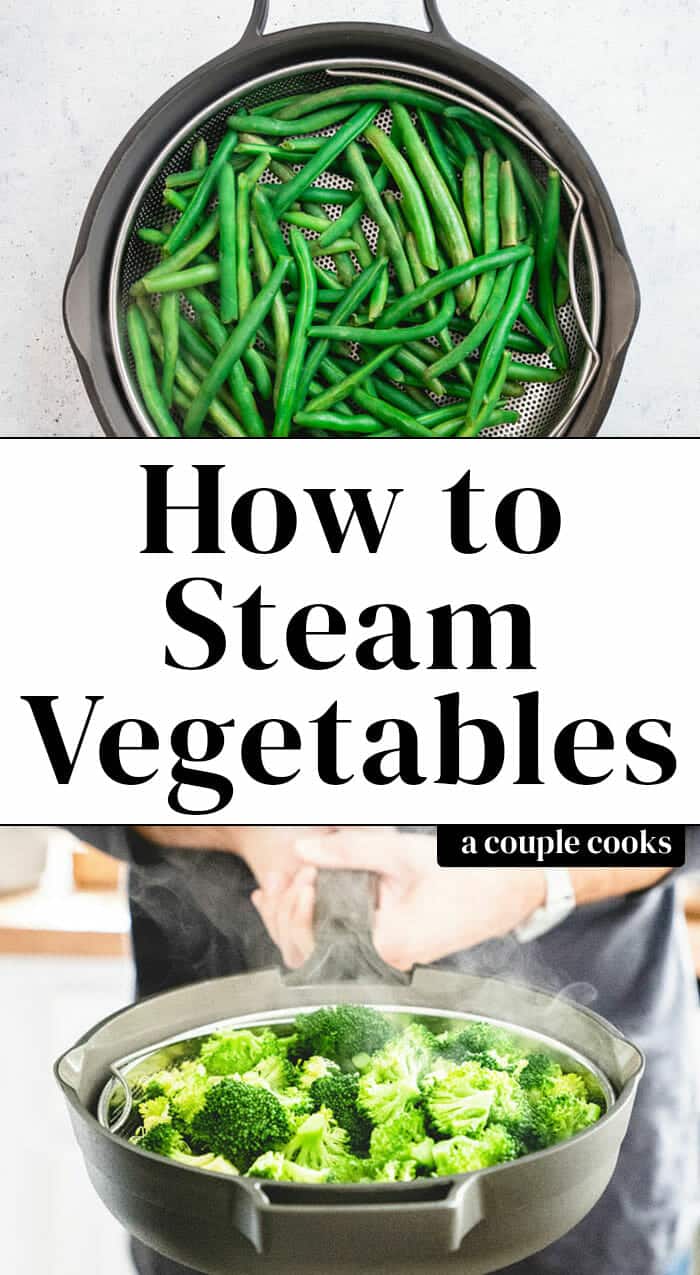 How to Steam Vegetables (The Right Way!) – A Couple Cooks
