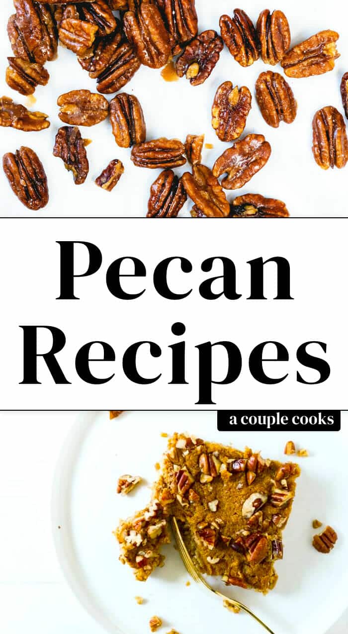 13 Easy Pecan Recipes (Beyond the Pie!) – A Couple Cooks