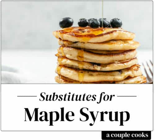 Best Maple Syrup Substitute – A Couple Cooks