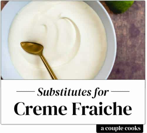 Best Substitute for Creme Fraiche – A Couple Cooks