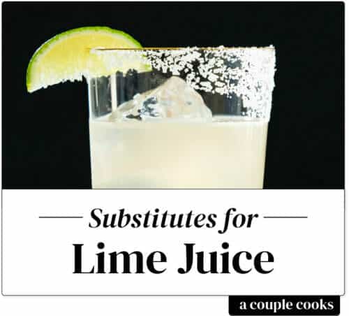 Best Substitute for Lime Juice – A Couple Cooks