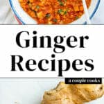 10 Ginger Recipes Using the Fresh Root – A Couple Cooks