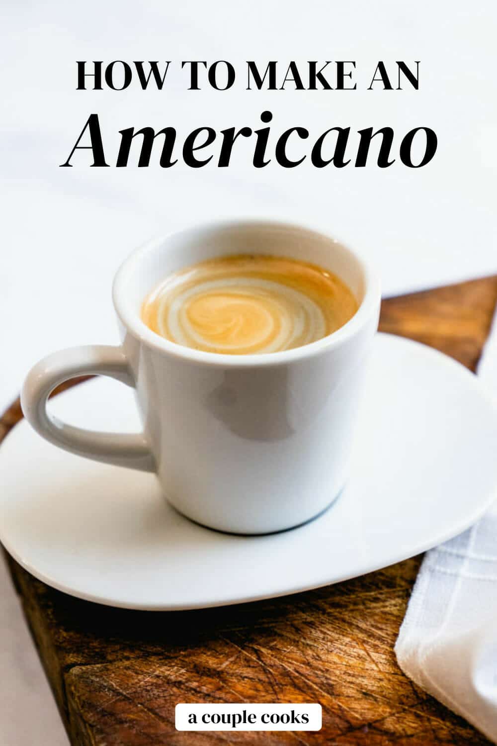 How to Make an Americano – A Couple Cooks