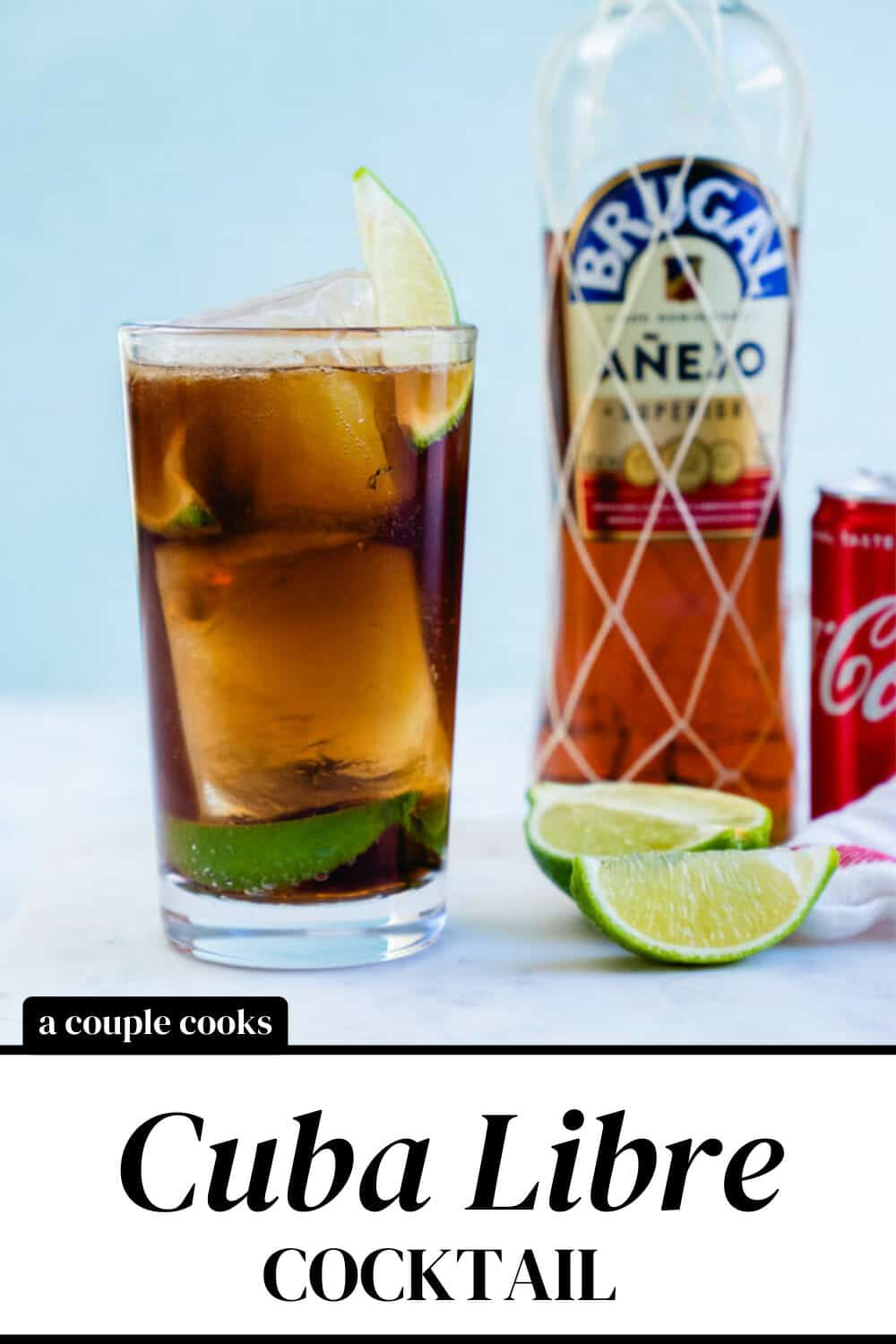 Classic Cuba Libre – A Couple Cooks