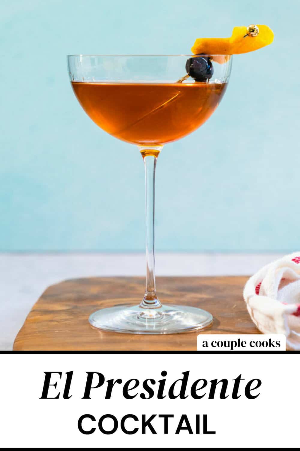 El Presidente Cocktail – A Couple Cooks