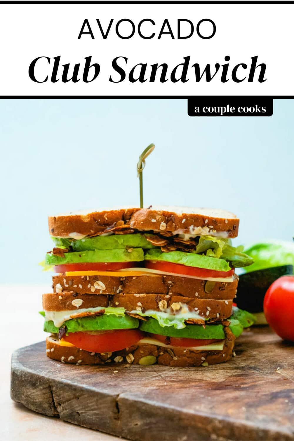 Avocado Club Sandwich – A Couple Cooks