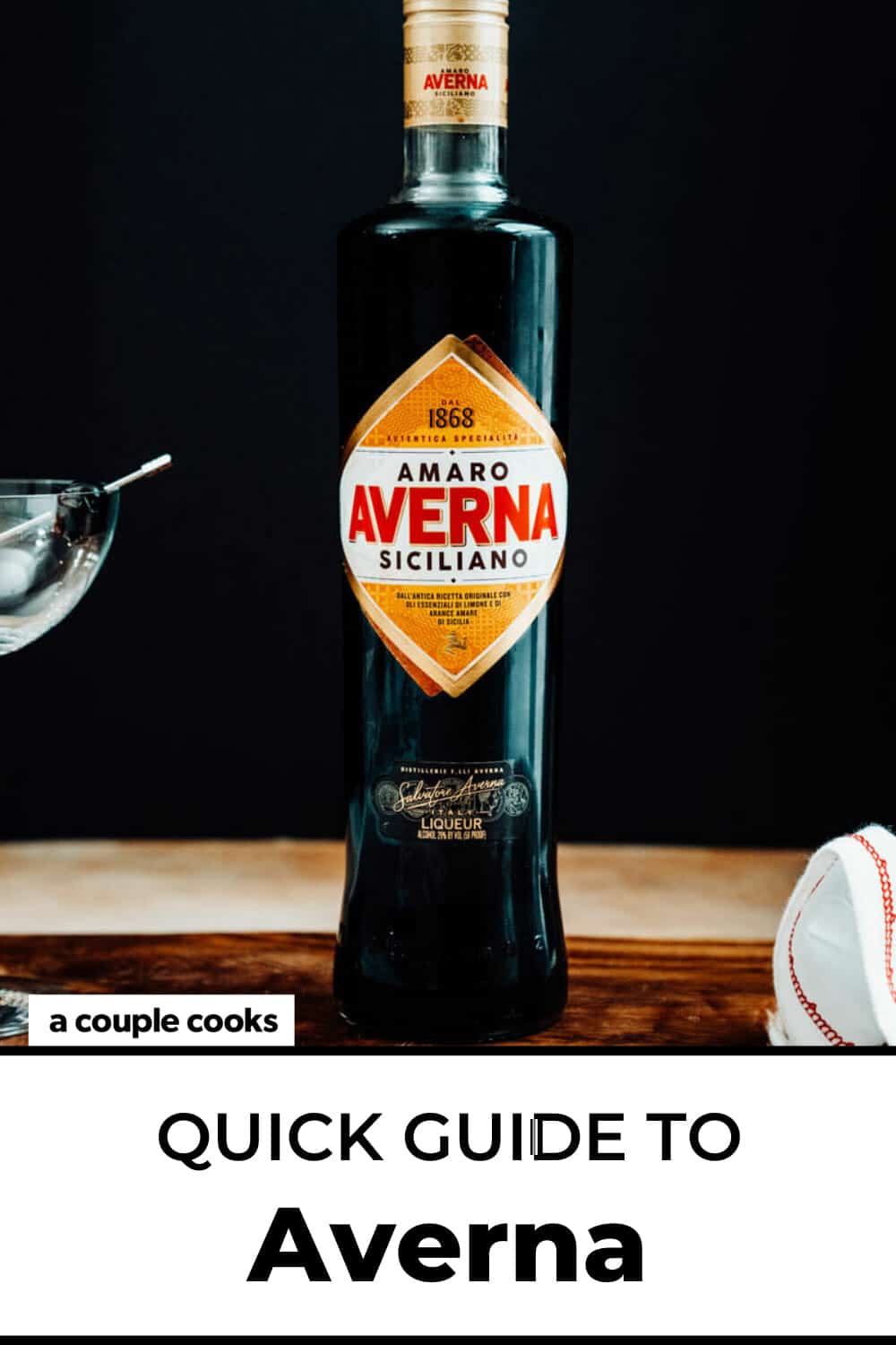 Quick Guide to Averna (& Cocktails!) – A Couple Cooks