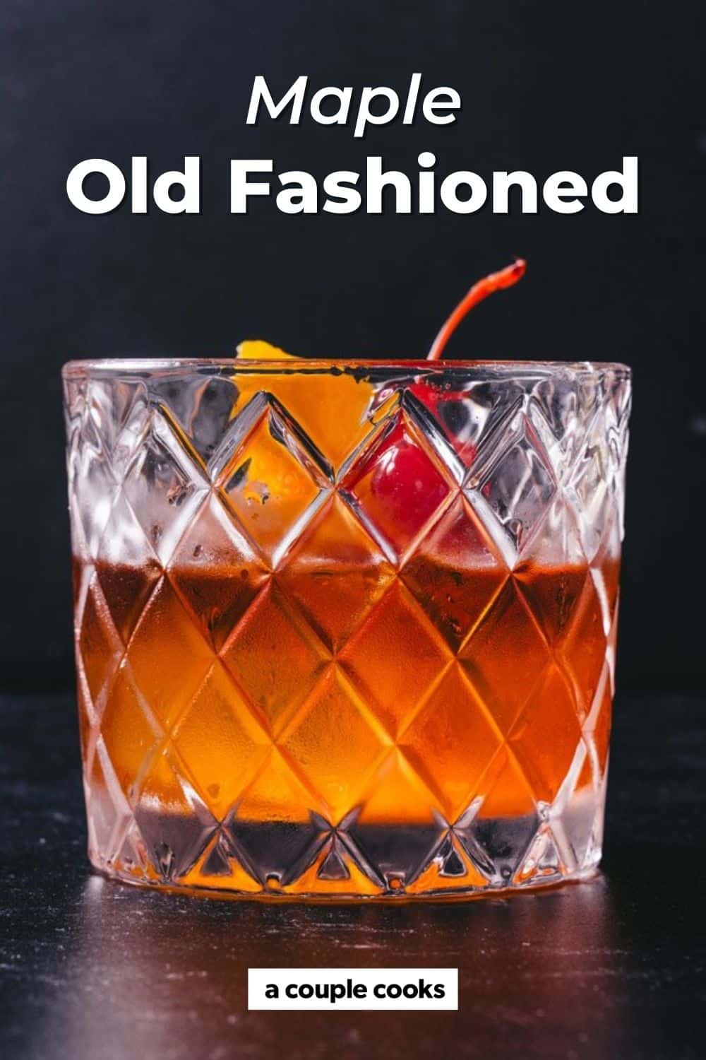 Maple Old Fashioned – A Couple Cooks