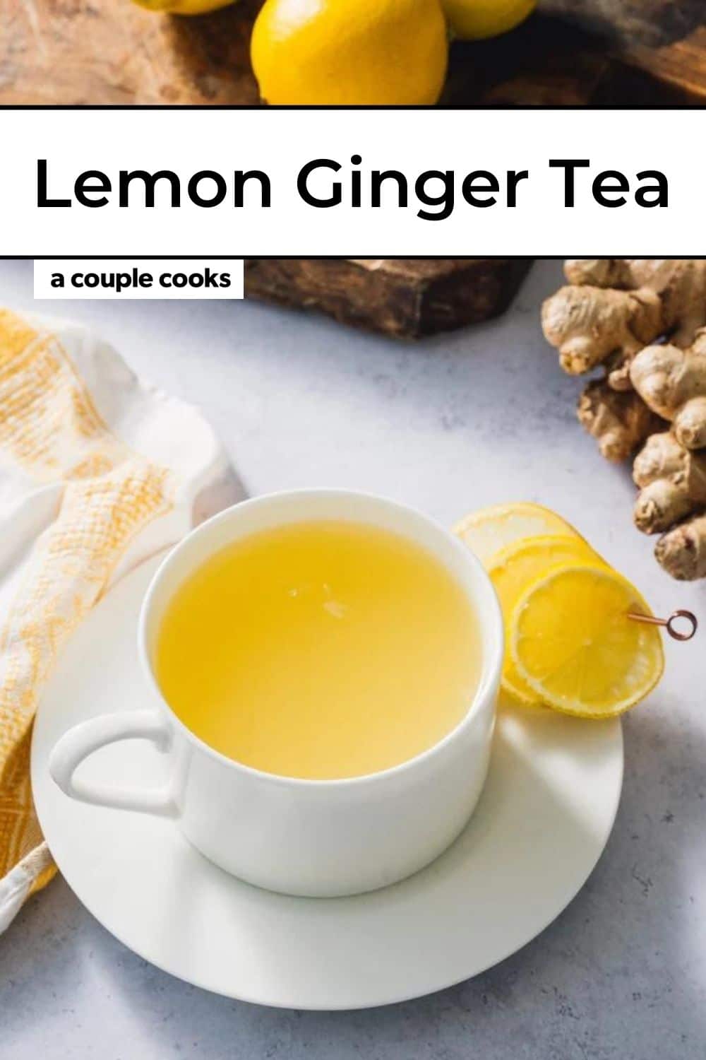 Lemon Ginger Tea – A Couple Cooks