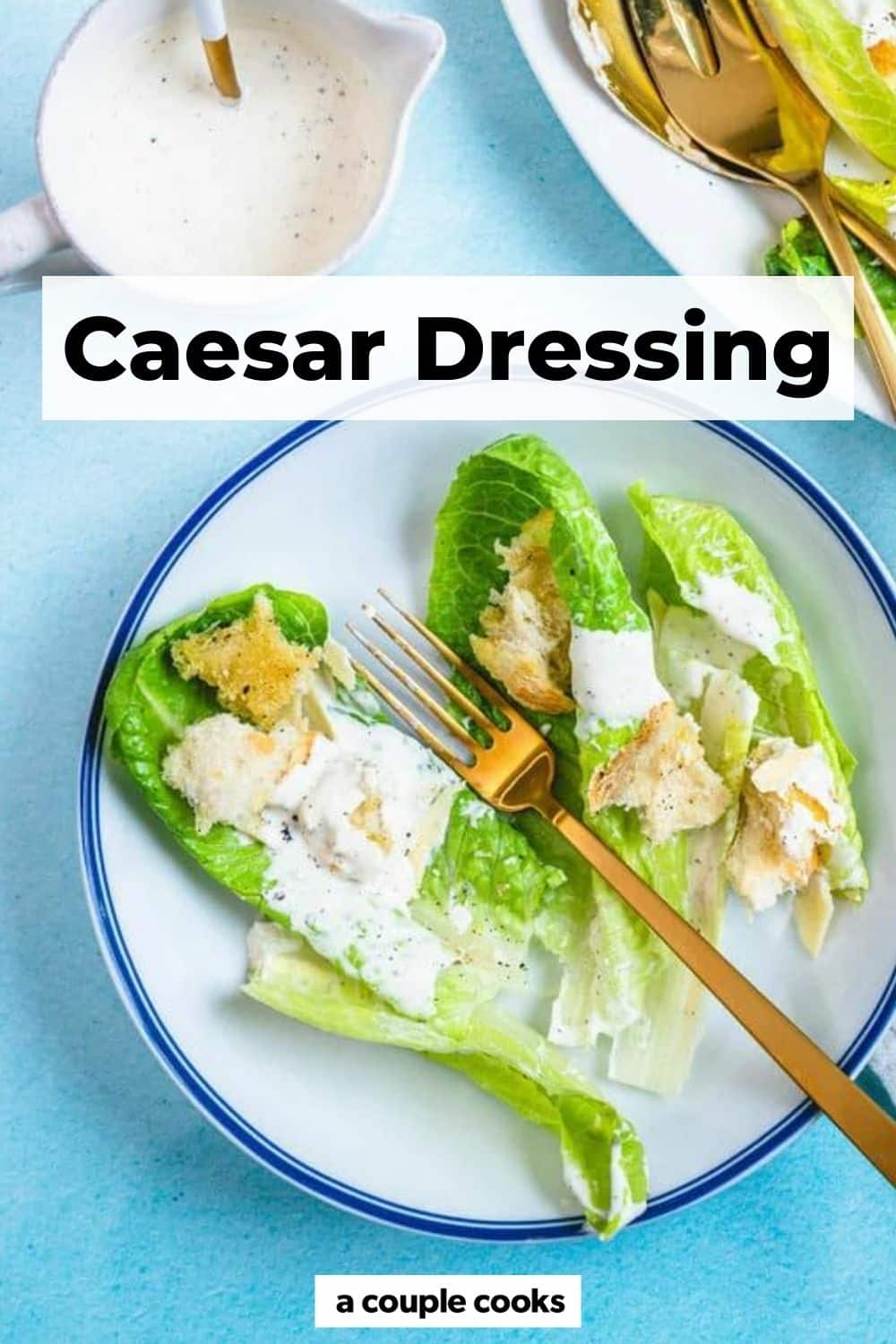 Caesar Dressing Recipe – A Couple Cooks
