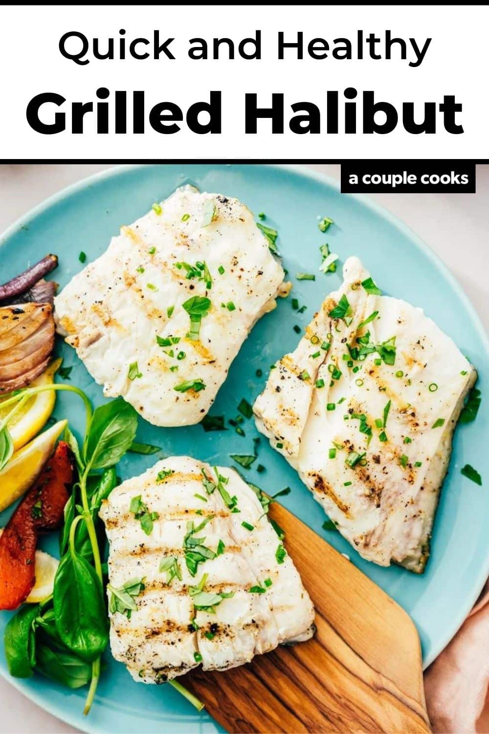 Grilled Halibut Recipe – A Couple Cooks