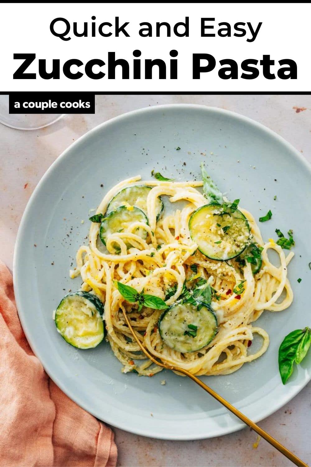 Creamy Zucchini Pasta – A Couple Cooks