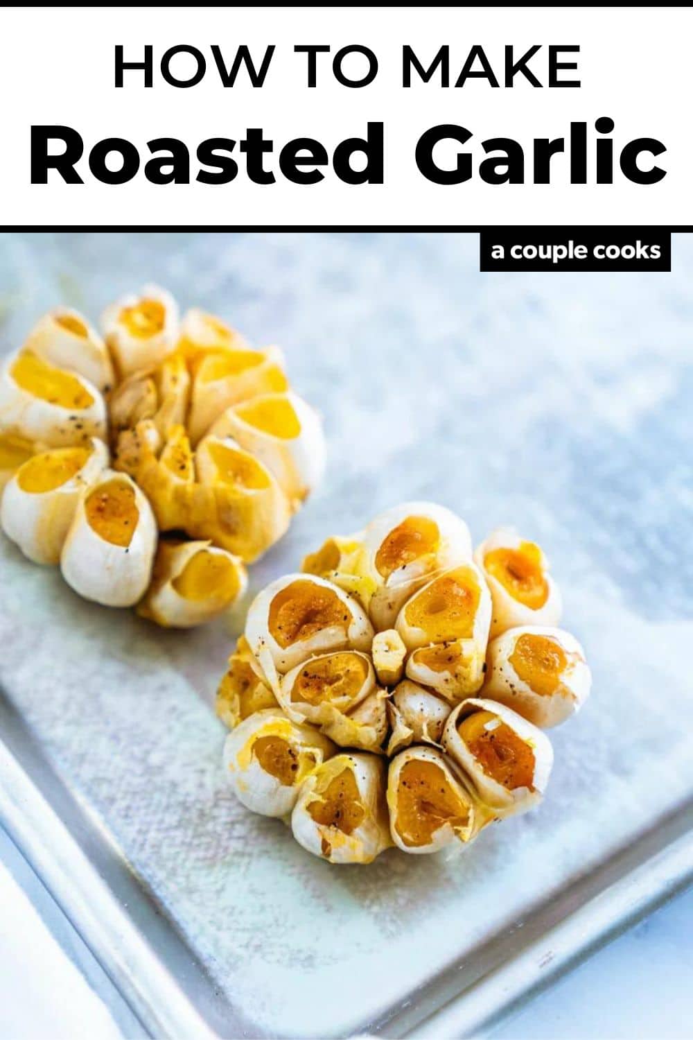 Easy Roasted Garlic – A Couple Cooks