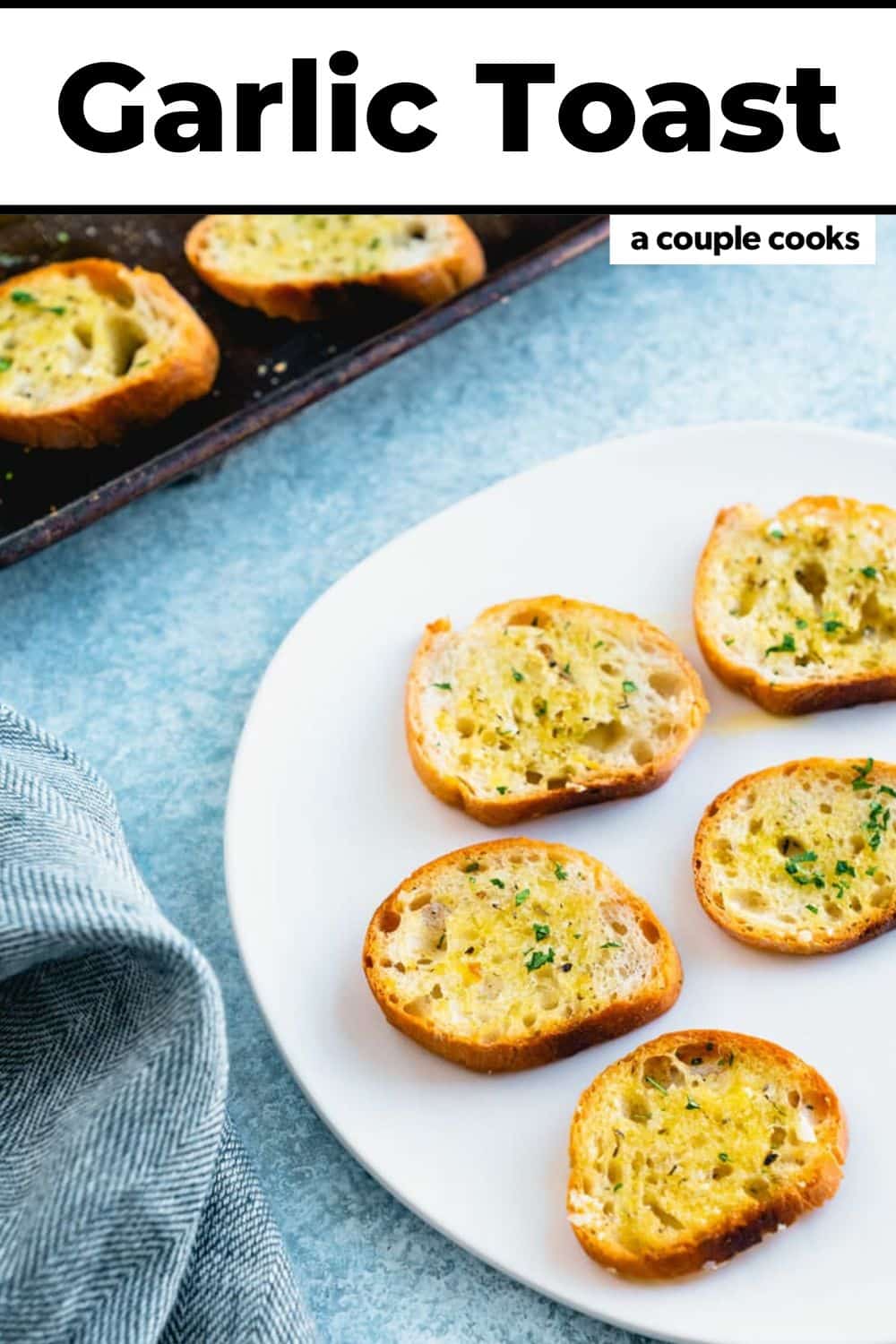 Best Garlic Toast (Quick & Easy!) – A Couple Cooks