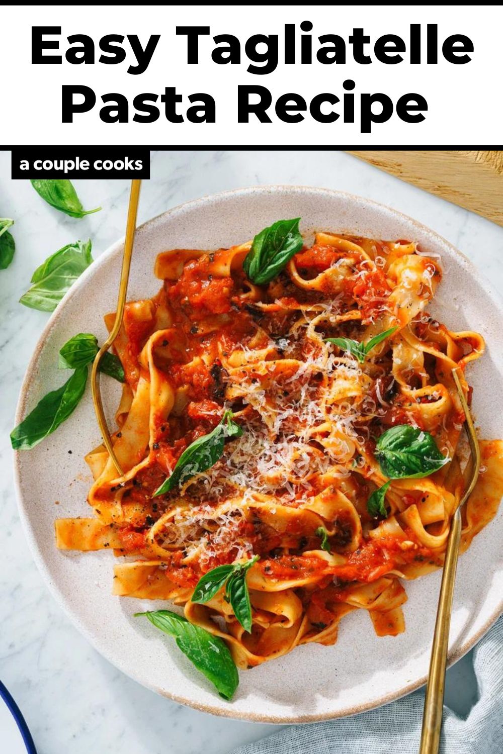 Tagliatelle Pasta – A Couple Cooks