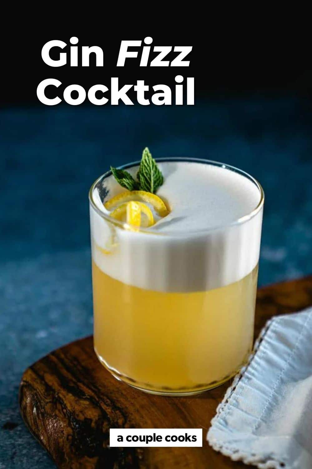 Gin Fizz Cocktail – A Couple Cooks
