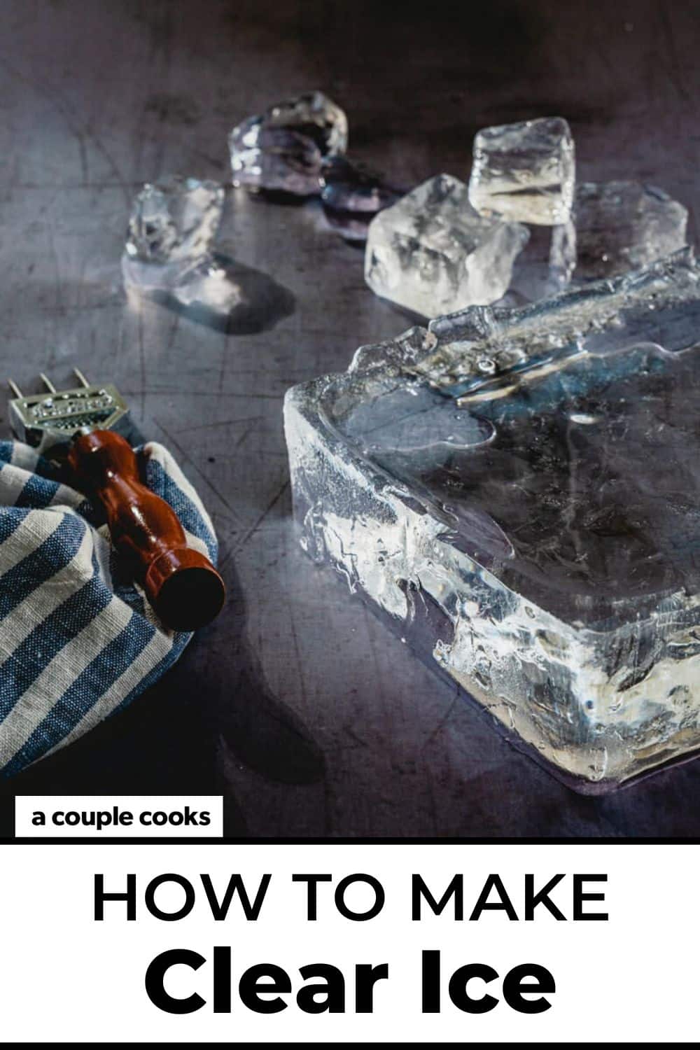 How to Make Clear Ice (Easy Tutorial!) – A Couple Cooks
