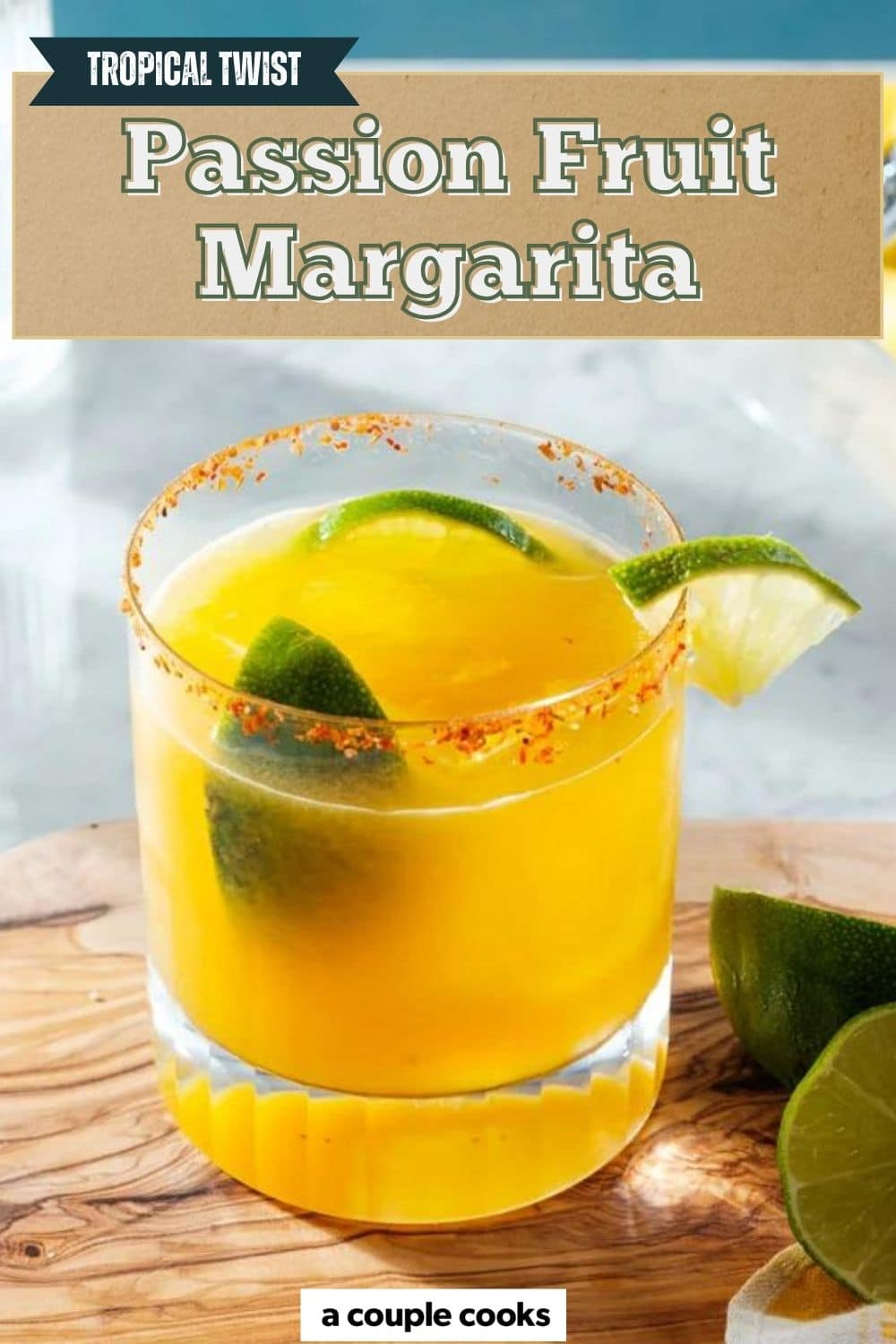 Passion Fruit Margarita – A Couple Cooks