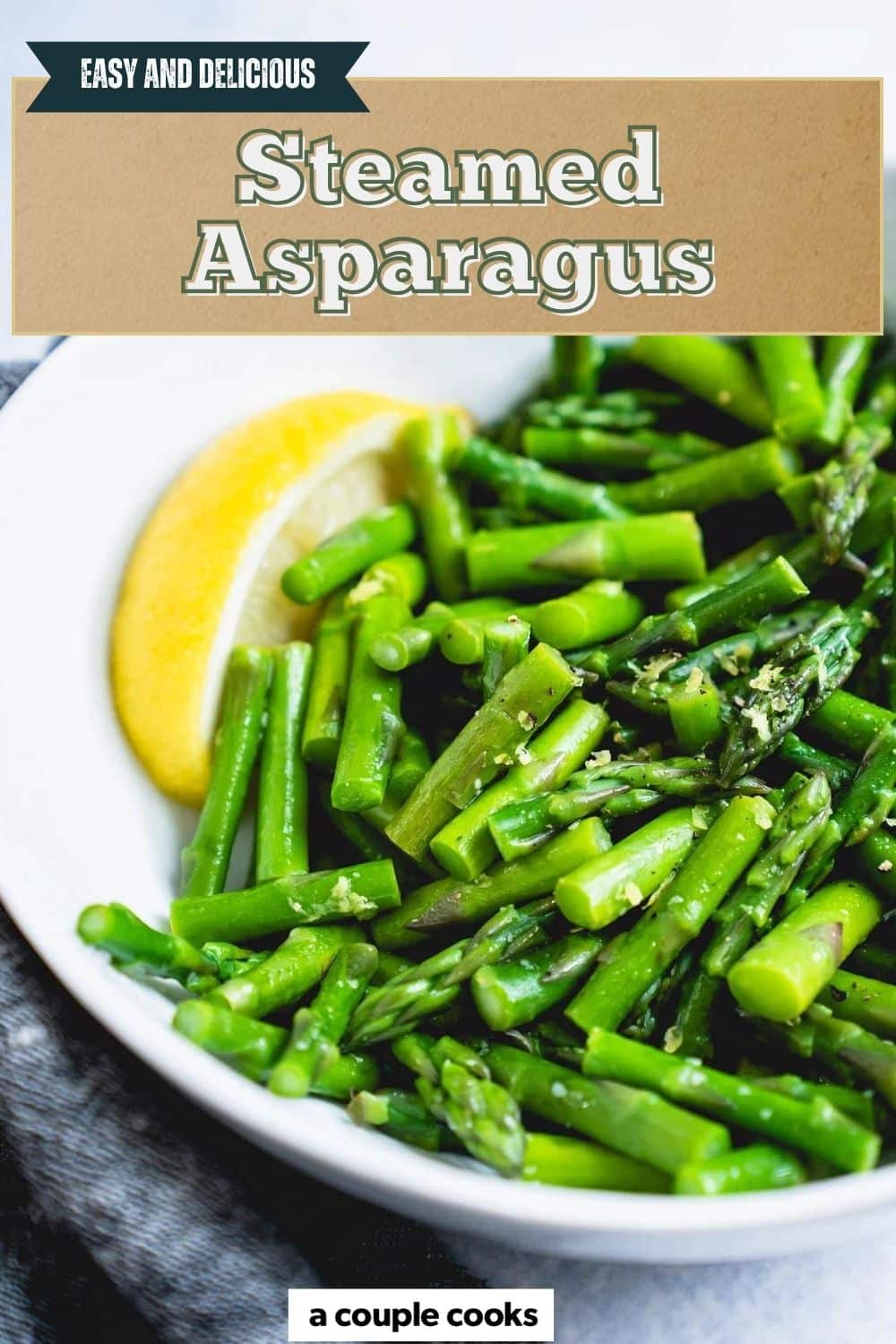 Easy Steamed Asparagus – A Couple Cooks