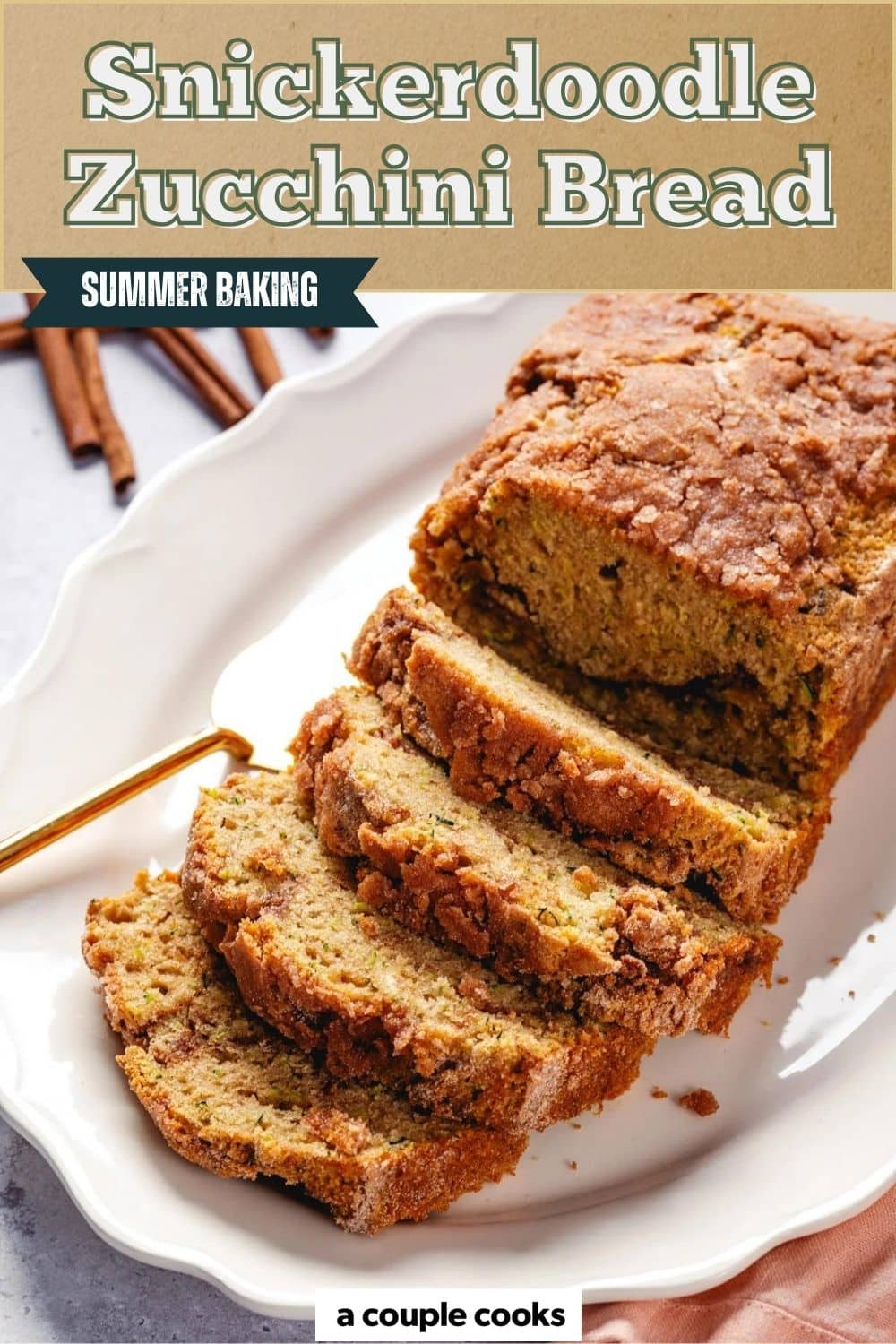 Snickerdoodle Zucchini Bread – A Couple Cooks